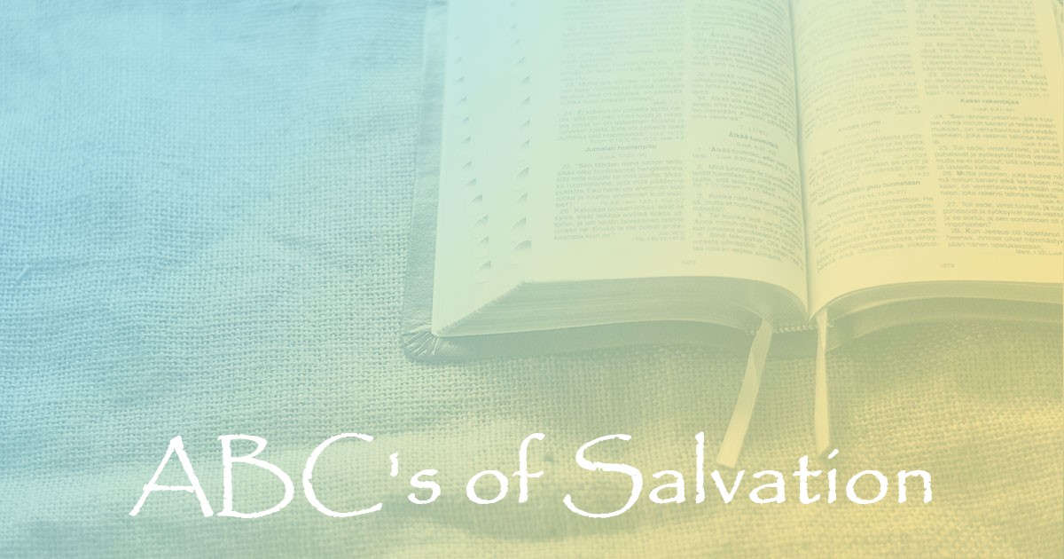 ABC's of Salvation: Part 4 - 12 Reasons We Are Eternally Secure (Part 1 ...