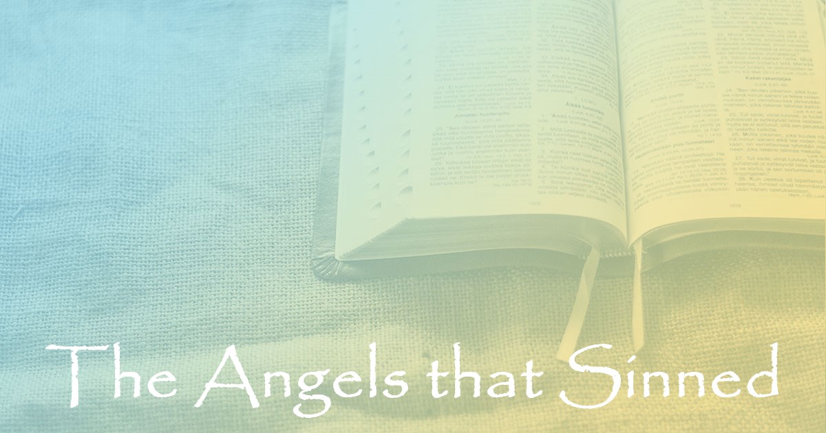 The Angels that Sinned: Part 6 - The Seed of the Serpent | Grace Bible ...
